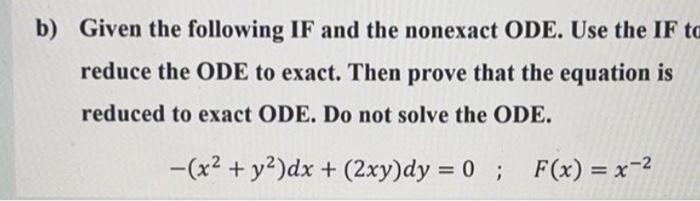 Solved b) Given the following IF and the nonexact ODE. Use | Chegg.com