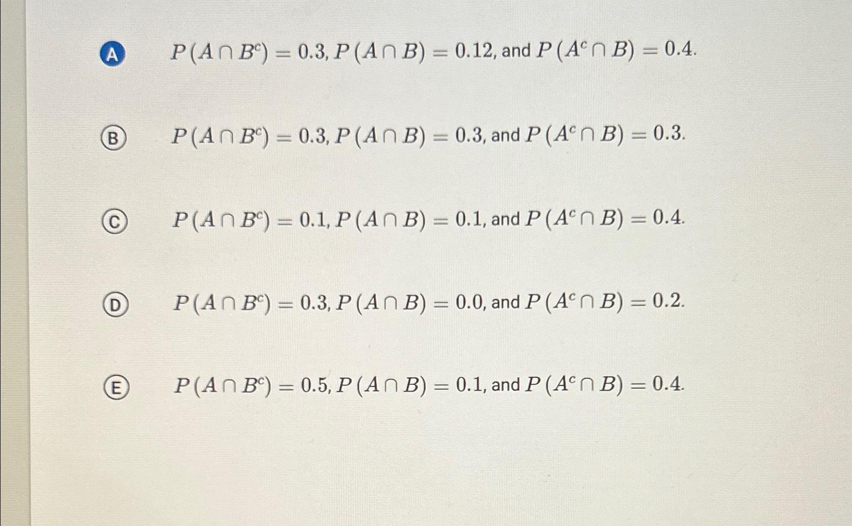 P(A∩Bc)=0.3,P(A∩B)=0.12, ﻿and | Chegg.com