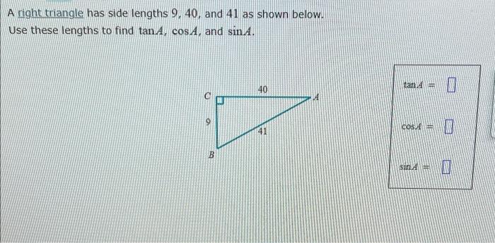 Solved A right triangle has side lengths 9,40 , and 41 as | Chegg.com