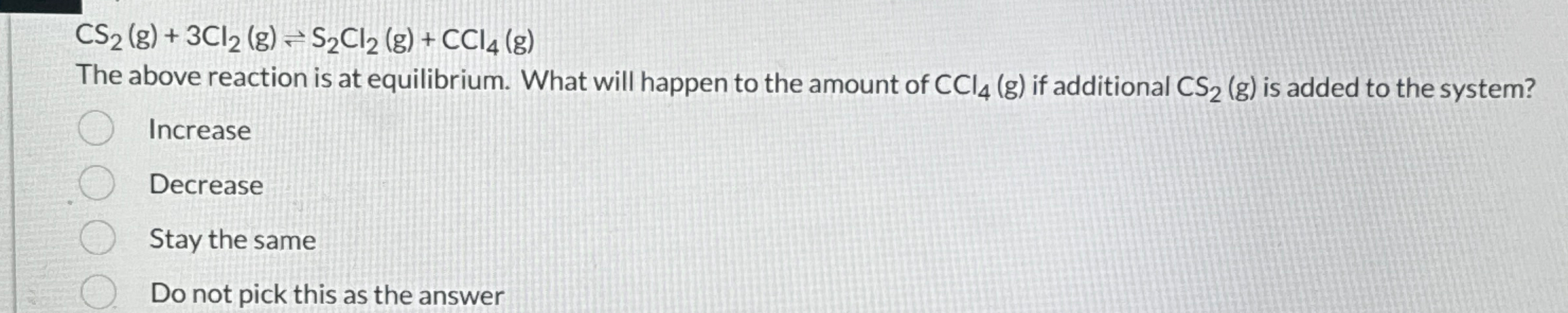 Solved CS2(g)+3Cl2(g)⇌S2Cl2(g)+CCl4(g)The above reaction is | Chegg.com