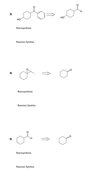 Solved Retrosynthesis Practice Problems (Q1) Show how the | Chegg.com