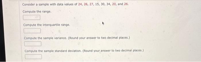 Solved Consider a sample with data values of | Chegg.com