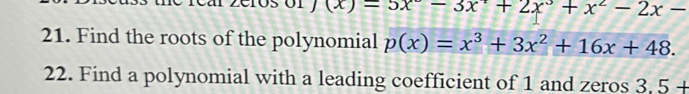 Solved Find the roots of the polynomial p(x)=x3+3x2+16x+48. | Chegg.com
