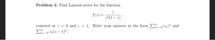 Solved Problem 2. Find Laurent series for the function f(3) | Chegg.com