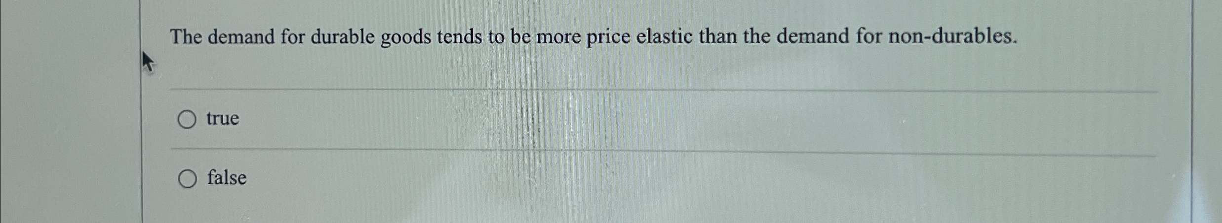 Solved The demand for durable goods tends to be more price | Chegg.com