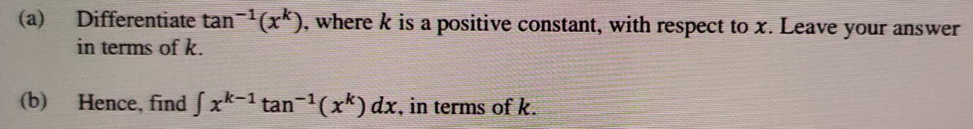 Solved (a) ﻿Differentiate tan-1(xk), ﻿where k ﻿is a positive | Chegg.com