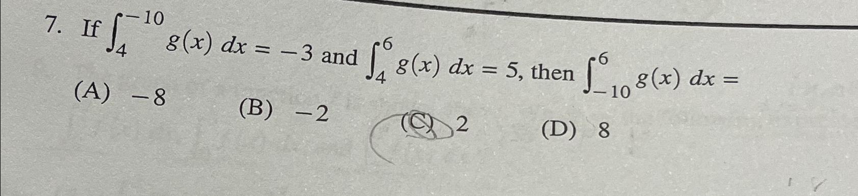 Solved If ∫4-10g(x)dx=-3 ﻿and ∫46g(x)dx=5, ﻿then | Chegg.com