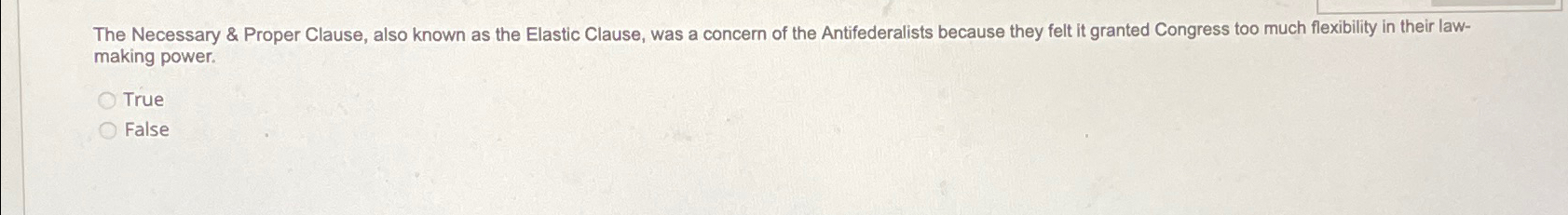 Solved The Necessary & Proper Clause, also known as the | Chegg.com