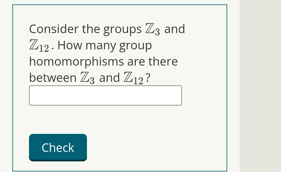 Solved Consider the groups Z3 and Z12. How many group | Chegg.com