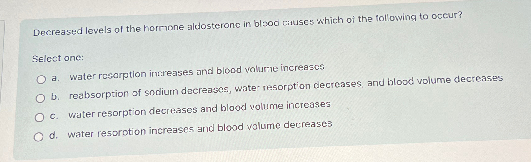 Solved Decreased levels of the hormone aldosterone in blood | Chegg.com