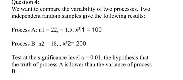 Solved Question 4: We want to compare the variability of two | Chegg.com