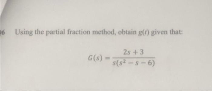 Solved Using the partial fraction method, obtain g(t) given | Chegg.com
