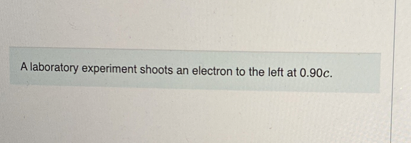 Solved A laboratory experiment shoots an electron to the | Chegg.com