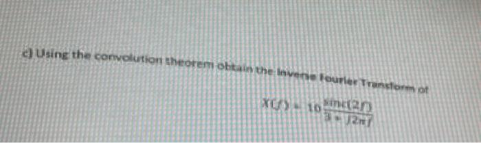 Solved c Using the convolution theorem obtain the inverse | Chegg.com