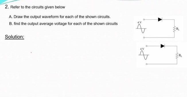 Solved 2. Refer to the circuits given below A. Draw the | Chegg.com