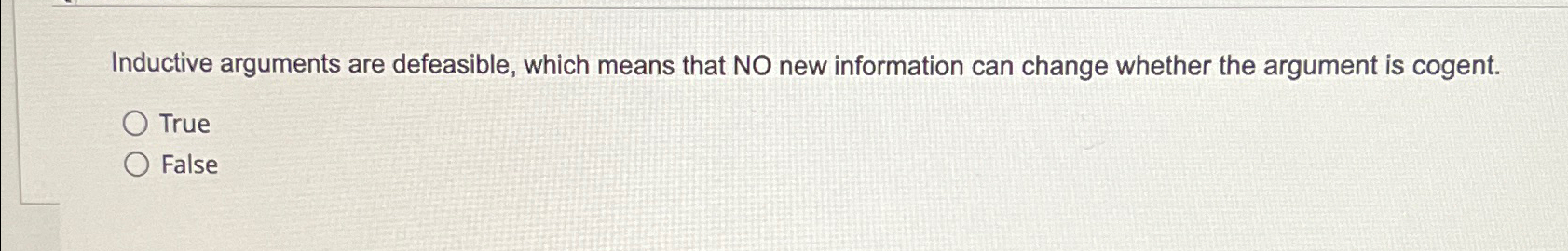 Solved Inductive arguments are defeasible, which means that | Chegg.com