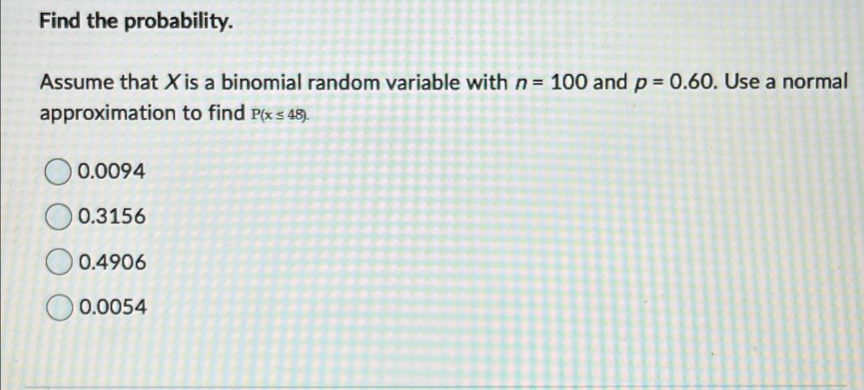 Solved Find the probability.Assume that x ﻿is a binomial | Chegg.com