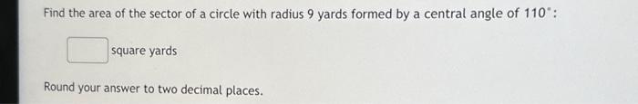 Solved Find the area of the sector of a circle with radius 9 | Chegg.com