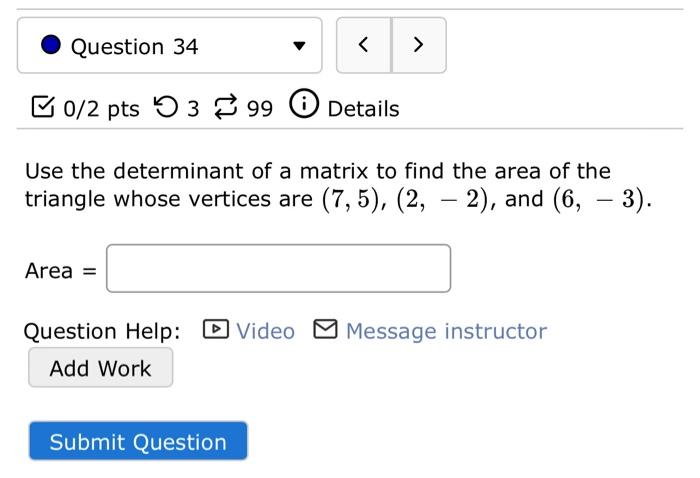 Solved Use the determinant of a matrix to find the area of | Chegg.com