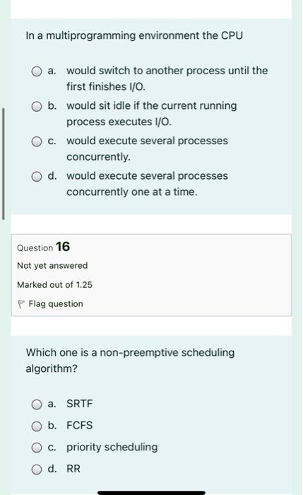 Solved In a multiprogramming environment the CPU a. would | Chegg.com