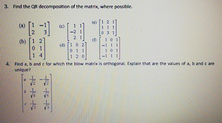 Solved 3. Find the QR decomposition of the matrix, where | Chegg.com