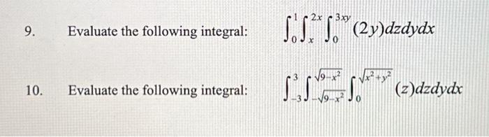 Solved 9. Evaluate the following integral: | Chegg.com