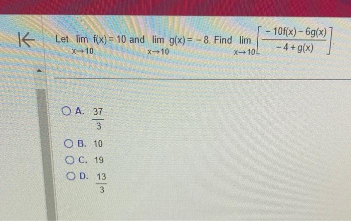Solved Let limx→10f(x)=10 and limx→10g(x)=−8. Find | Chegg.com