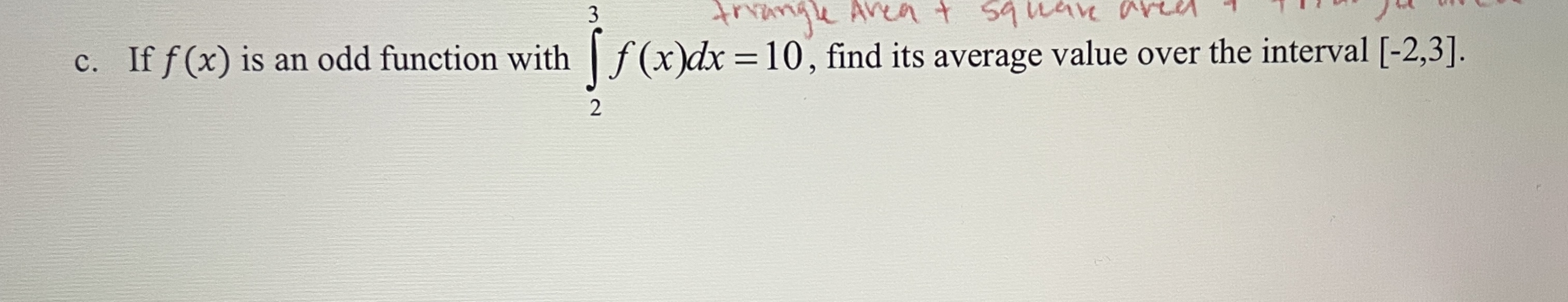 Solved c. ﻿If f(x) ﻿is an odd function with ∫23f(x)dx=10, | Chegg.com