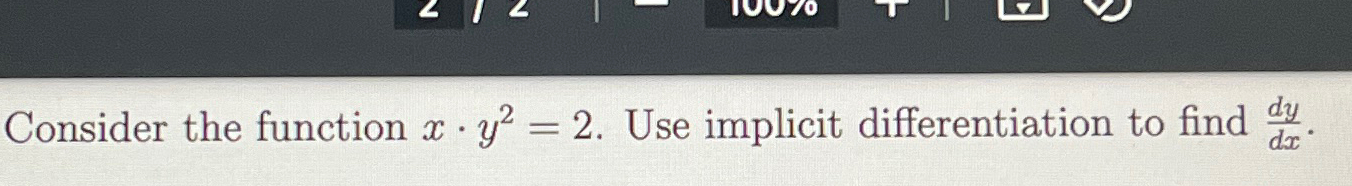 Solved Consider the function x*y2=2. ﻿Use implicit | Chegg.com