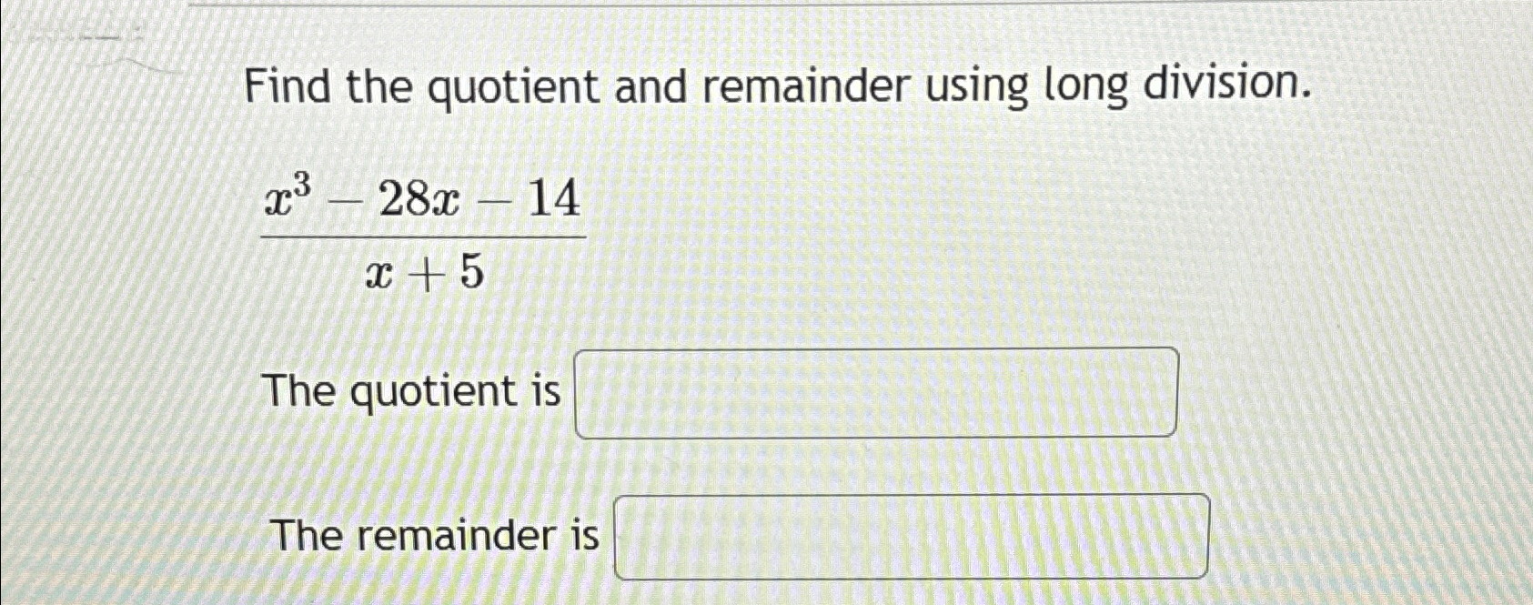 Solved Find the quotient and remainder using long | Chegg.com