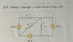 Solved 2.17 ﻿Obtain v1 ﻿through v3 ﻿in the circuit of Fig. | Chegg.com