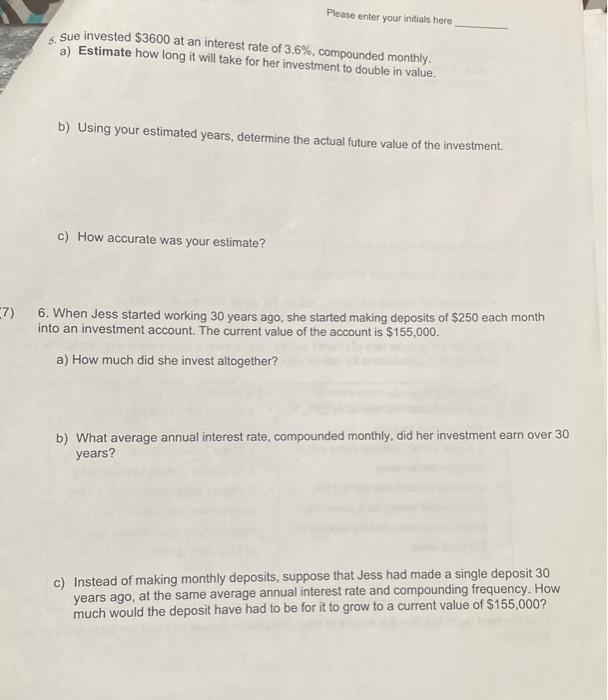 Solved (7) Please enter your initials here 5. Sue invested | Chegg.com