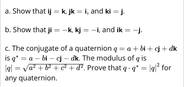 Solved a. Show that ij = k, jk = i, and ki = j. b. Show that | Chegg.com