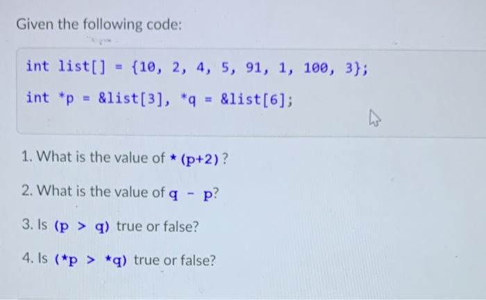Solved Given the following code: int 1 ist | Chegg.com