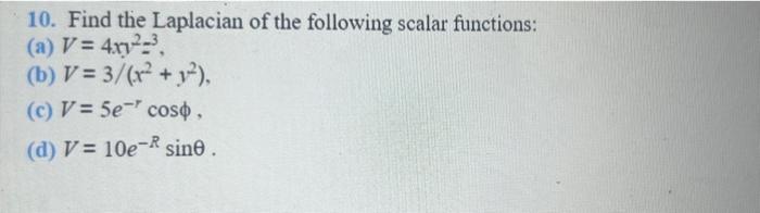 Solved 10. Find the Laplacian of the following scalar | Chegg.com