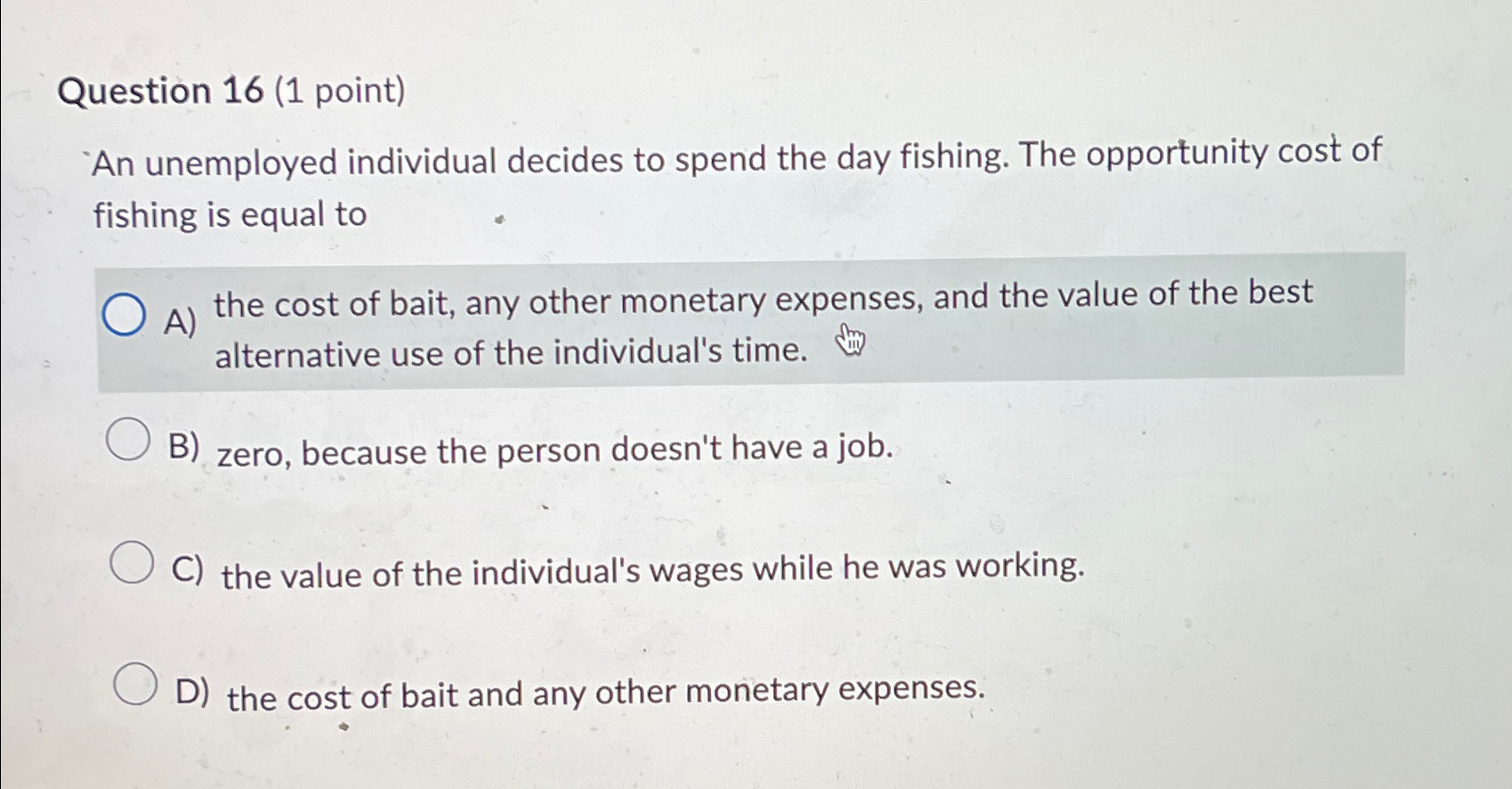 Solved Question 16 (1 ﻿point)An unemployed individual | Chegg.com