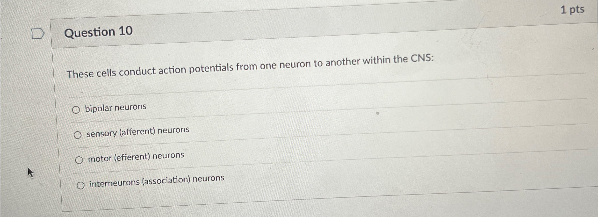 Solved 1ptsQuestion 10These cells conduct action potentials | Chegg.com