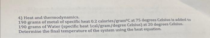 Solved 4) Heat and thermodynamics. 190 grams of metal of | Chegg.com