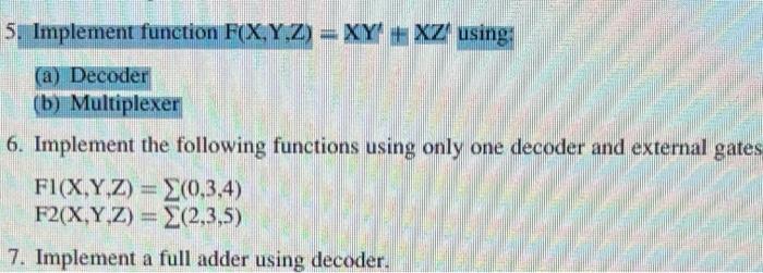 Solved 5. Implement function F(X,Y,Z) = XY + XZ using (a) | Chegg.com