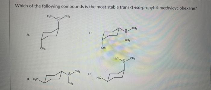 Solved Which of the following compounds is the most stable | Chegg.com