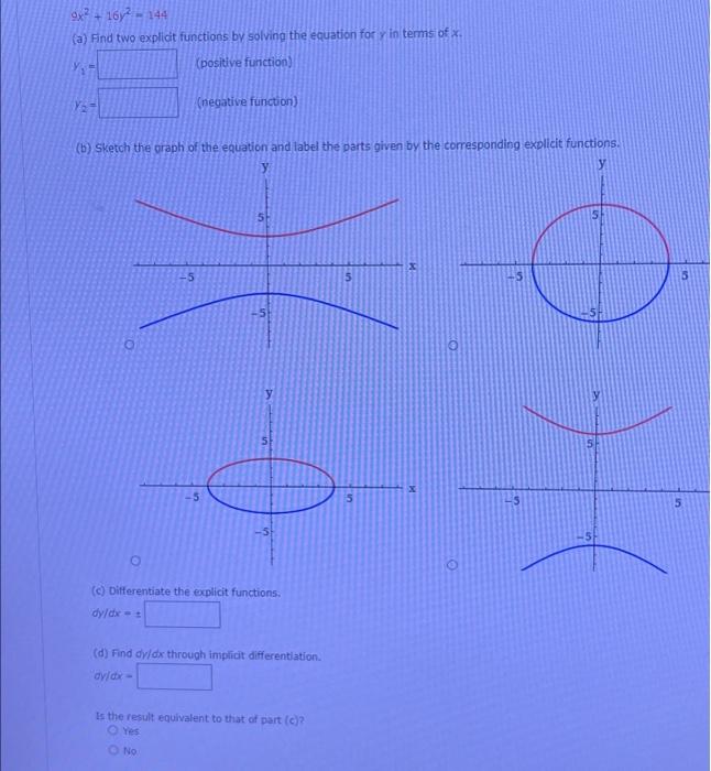 Solved 9x² + 16y² = 144 (a) Find two explicit functions by | Chegg.com