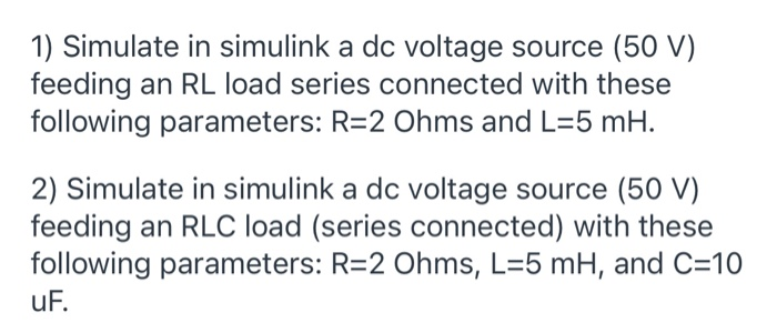 Solved 1) Simulate in simulink a dc voltage source (50 V) | Chegg.com