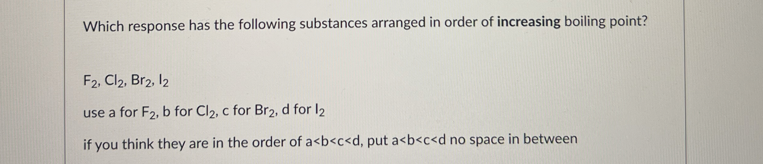 Solved Which response has the following substances arranged | Chegg.com