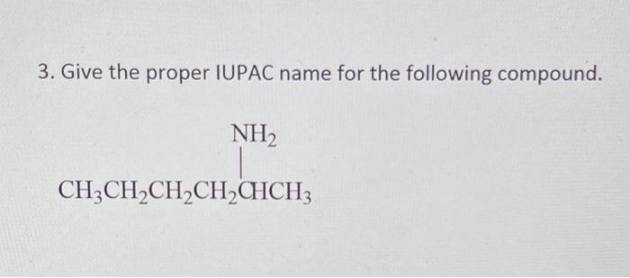 Solved 3. Give the proper IUPAC name for the following | Chegg.com