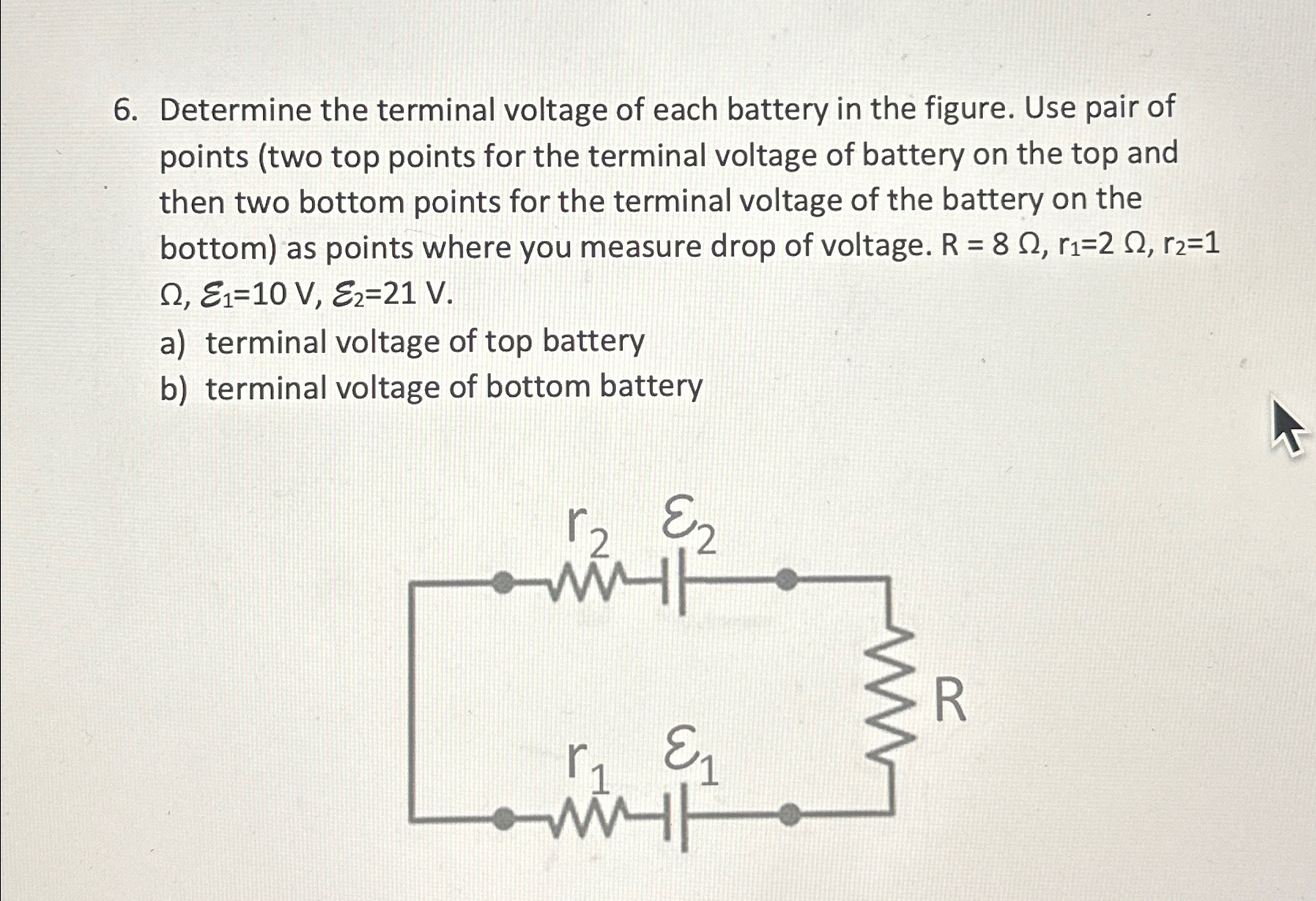 Solved Determine the terminal voltage of each battery in the | Chegg.com