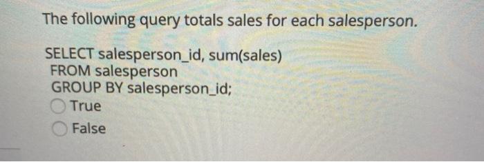 Solved The following query totals sales for each | Chegg.com