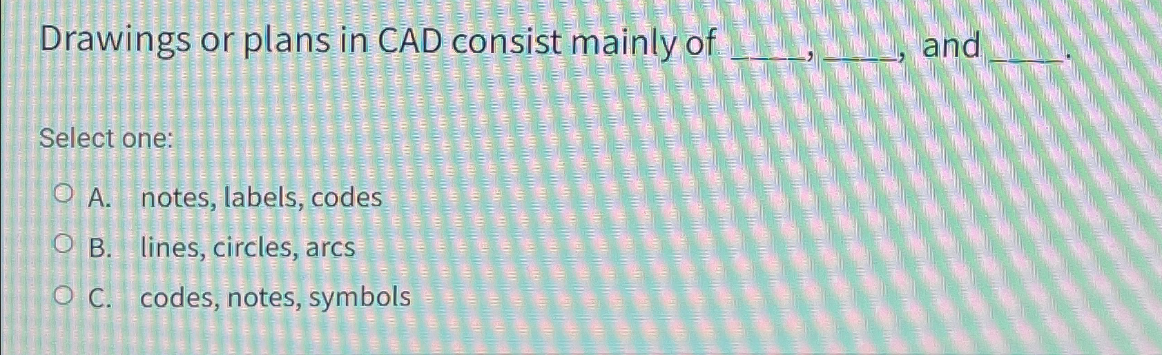 Solved Drawings or plans in CAD consist mainly of andSelect | Chegg.com