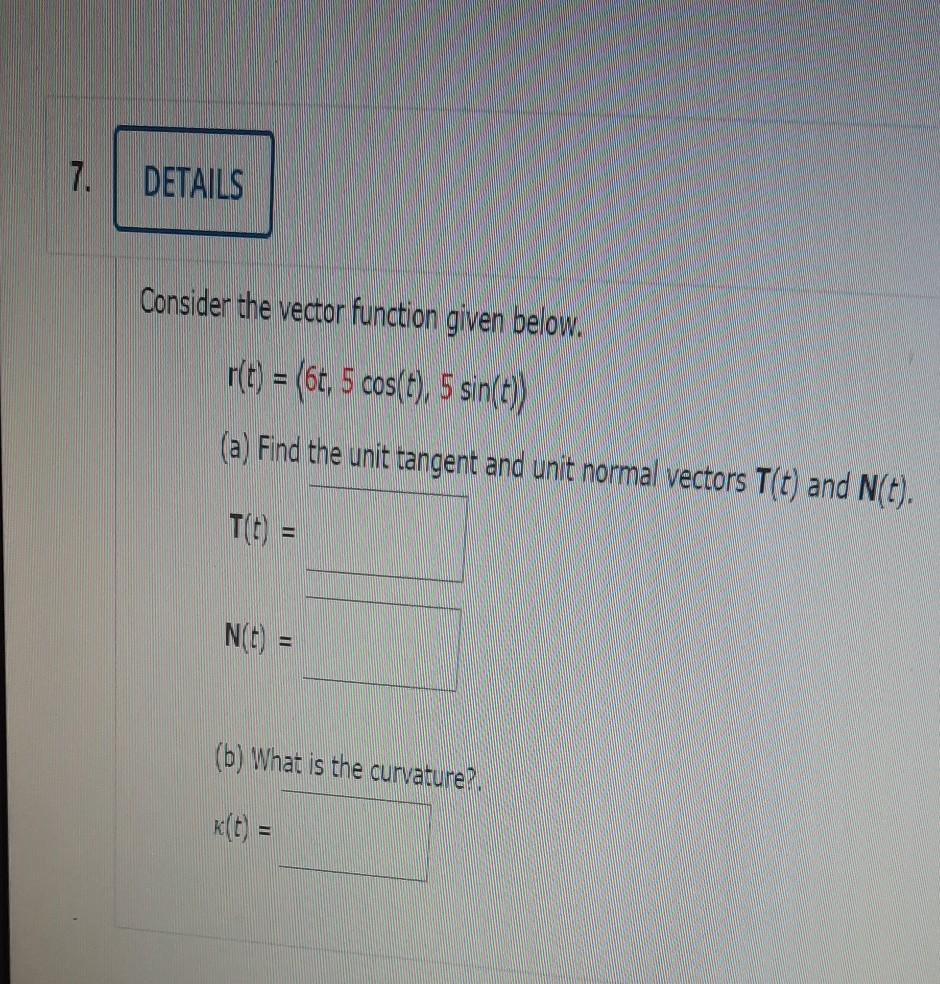 Solved 7. DETAILS Consider the vector function given below. | Chegg.com