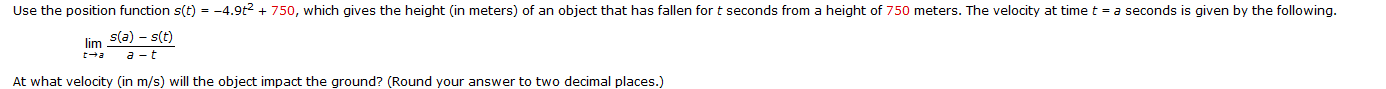 Solved Use the position function s(t)=-4.9t2+750, ﻿which | Chegg.com