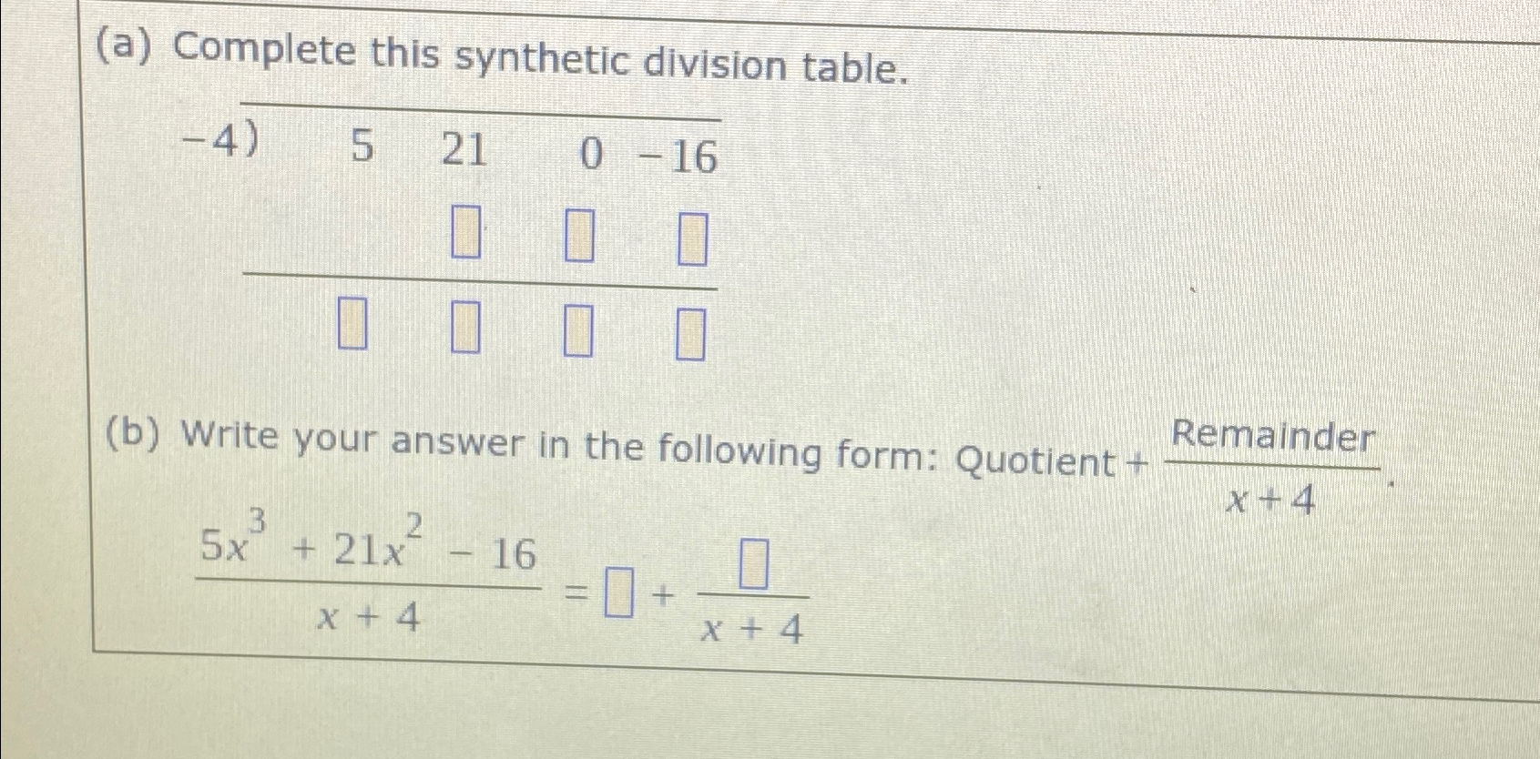 Solved (a) ﻿Complete this synthetic division table.(b) | Chegg.com